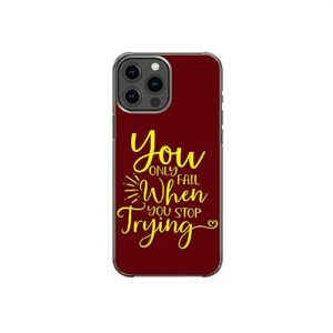 you only fail when you stop trying motivational inspirational pattern art design anti-fall and shockproof gift iphone case (iphone xr)