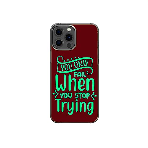 You Only Fail When You Stop Trying Inspirational Motivational Pattern Art Design Anti-Fall and Shockproof Gift iPhone case (iPhone XR)