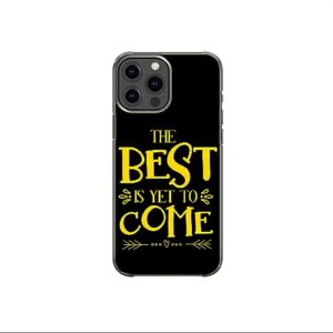 The Best Is Yet To Come Positive Motivational Inspirational Pattern Art Design Anti-Fall and Shockproof Gift iPhone Case (iPhone XR)