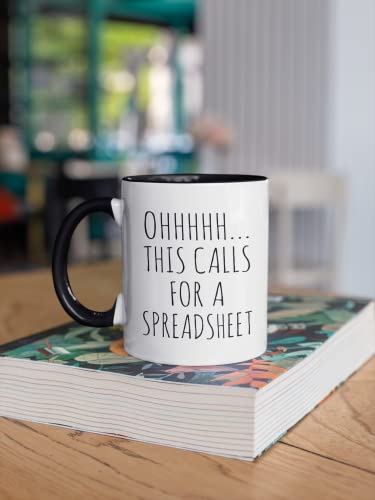 Ohhhhh This Calls For A Spreadsheet Coffee Mug - Unique Gift Mugs For Boss, CPA, Accountant And More, Mugs Are White With Colored Inside And Handle, Surely To Be Loved By All. (Two Tone Black, 11oz)