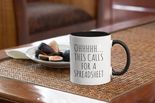 Ohhhhh This Calls For A Spreadsheet Coffee Mug - Unique Gift Mugs For Boss, CPA, Accountant And More, Mugs Are White With Colored Inside And Handle, Surely To Be Loved By All. (Two Tone Black, 11oz)