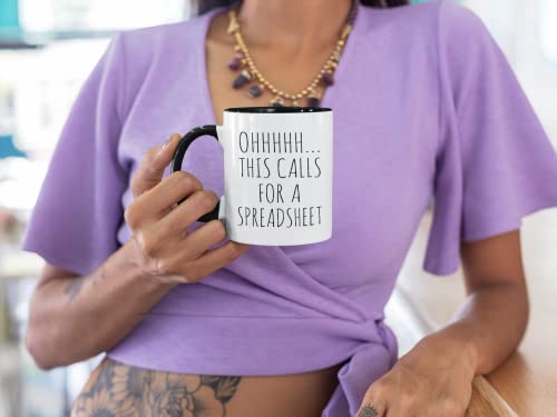 Ohhhhh This Calls For A Spreadsheet Coffee Mug - Unique Gift Mugs For Boss, CPA, Accountant And More, Mugs Are White With Colored Inside And Handle, Surely To Be Loved By All. (Two Tone Black, 11oz)