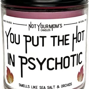 Not Your Mom's Candles (You Put The Hot in Psychotic)