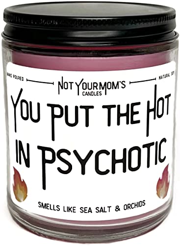 Not Your Mom's Candles (You Put The Hot in Psychotic)