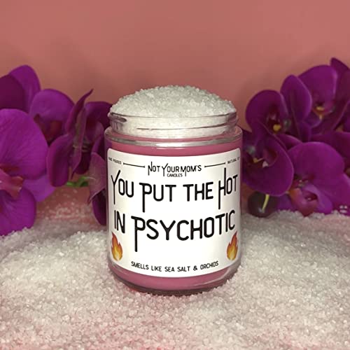 Not Your Mom's Candles (You Put The Hot in Psychotic)