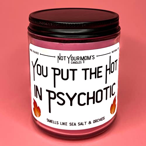 Not Your Mom's Candles (You Put The Hot in Psychotic)