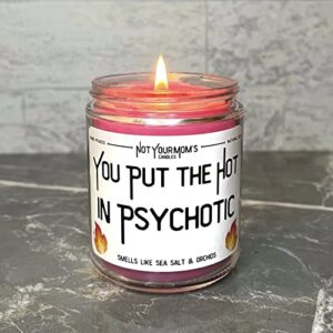 Not Your Mom's Candles (You Put The Hot in Psychotic)