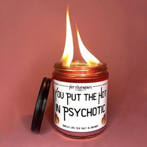 Not Your Mom's Candles (You Put The Hot in Psychotic)