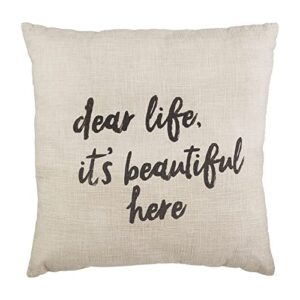 mud pie dear life pillow, 22" x 22", it's beautiful here