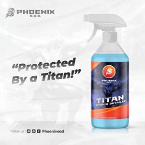 Phoenix E.O.D. Titan Hybrid Detailer (16oz) - Hybrid Ceramic Coating Detail Spray That Shines, Cleans & Protects - Top Coat Car Wash Polish & Paint Protectant - Longer Lasting Than Car Waxes