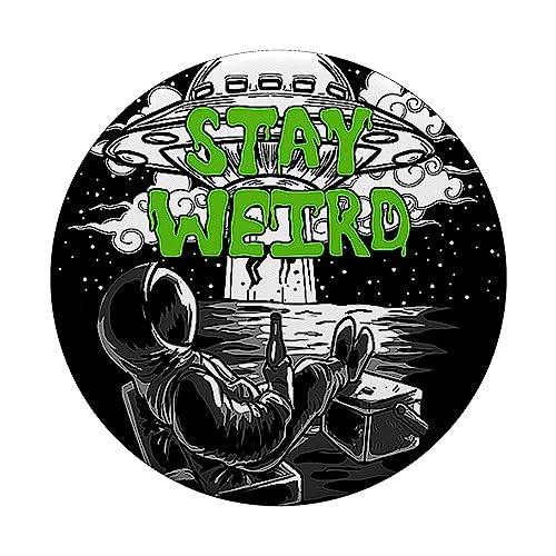 Stay Weird Astronaut UFO Galaxy Extraterrestrial Space Lover PopSockets Standard PopGrip