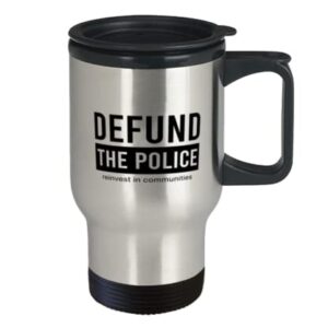 Defund Police Funny Coffee Travel Mug - Defund The Police, black lives matter, black power, power to the people, equality, revolution idea