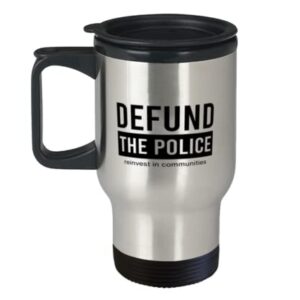 Defund Police Funny Coffee Travel Mug - Defund The Police, black lives matter, black power, power to the people, equality, revolution idea