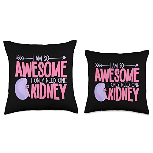 Kidney Removal Surgery Gifts & Apparel I Am So Awesome I Only Need One Kidney Throw Pillow, 18x18, Multicolor