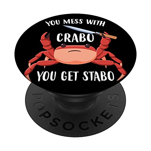 You Mess With Crabo You Get Stabo Funny Crab Pun Meme PopSockets Swappable PopGrip