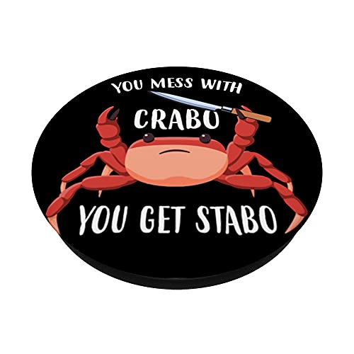 You Mess With Crabo You Get Stabo Funny Crab Pun Meme PopSockets Swappable PopGrip