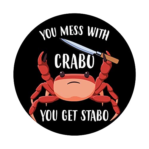 You Mess With Crabo You Get Stabo Funny Crab Pun Meme PopSockets Swappable PopGrip