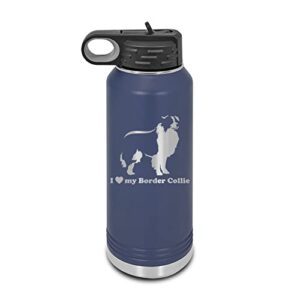 i love my border collie laser engraved water bottle customizable polar camel stainless steel many colors sizes with straw - sheep dog - 32 oz - navy blue