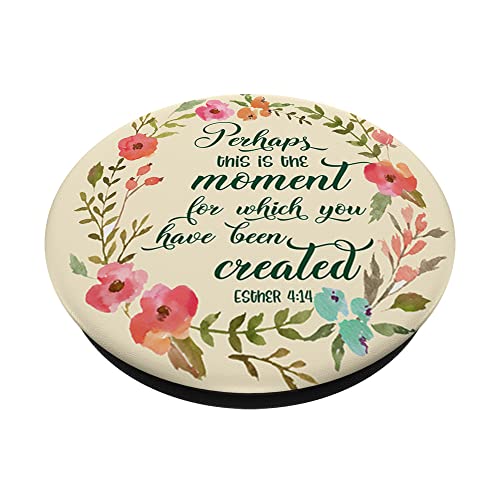 The Moment For Which You Have Been Created Esther 4:14 PopSockets Swappable PopGrip