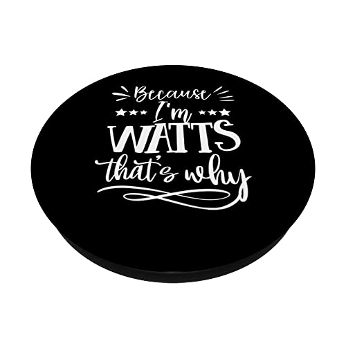 Because I'm Watts That's why funny PopSockets Swappable PopGrip