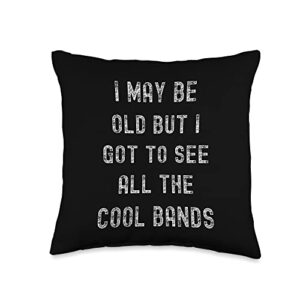 vintage rock and roll cool bands tshirts for women i may be old but i got to see the cool bands vintage gifts throw pillow, 16x16, multicolor