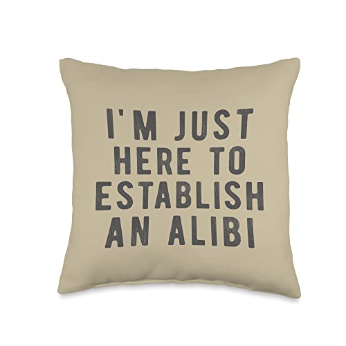 Funny True Crime Gifts I'm Just Here to Establish an Alibi True Crime Detective Throw Pillow, 16x16, Multicolor