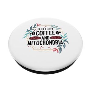 Fueled By Coffee And Mitochondria Biology Teacher PopSockets Swappable PopGrip