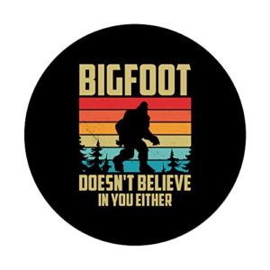 Bigfoot does not believe in you either Funny Sasquatch PopSockets Swappable PopGrip