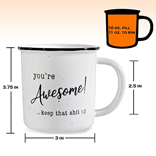 You're Awesome Coffee Mug 11 Ounce, Youre Awesome Keep That Shit Up Mug, Youre Awesome Mug, Coffee Mug Youre Awesome, You Are Awesome Mug Coffee Mug Funny Hilarious Coffee Mug Funny Coffee Mug