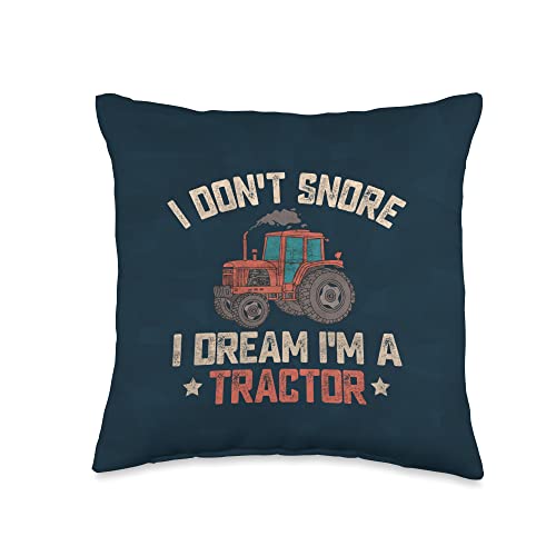 I Dream I'm A Tractor Funny Farmer Gifts I Don't Snore I Dream Im a Tractor Funny Farmer Joke Farming Throw Pillow, 16x16, Multicolor