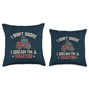 I Dream I'm A Tractor Funny Farmer Gifts I Don't Snore I Dream Im a Tractor Funny Farmer Joke Farming Throw Pillow, 16x16, Multicolor