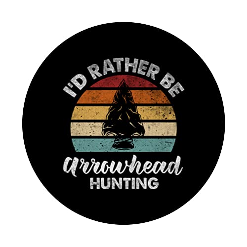 Vintage Quote I'd Rather Be Arrowhead Hunting Vintage Arrowh PopSockets Swappable PopGrip