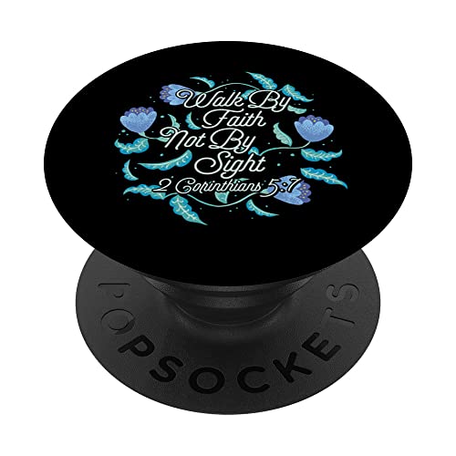 Walk By Faith Not By Sight 2 Corinthians 5:7 PopSockets Swappable PopGrip