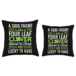 St. Patricks Day Gift Idea Ireland Irish Leprechau A Good Friend is Like A Clover Leaf St Patricks Day Ireland Throw Pillow, 16x16, Multicolor