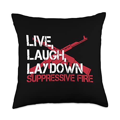 The Salty Veteran Live Laugh Lay Down Suppressive Fire Rights Funny Gun Throw Pillow, 18x18, Multicolor