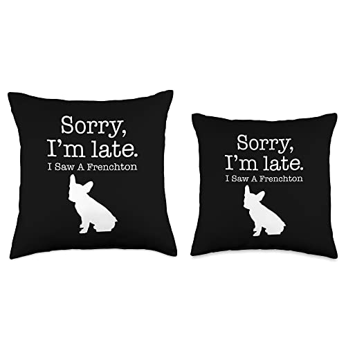 Funny Frenchton Dog Gift for Dog Lover Sorry I'm Late I Saw Frenchton Dog Throw Pillow, 16x16, Multicolor