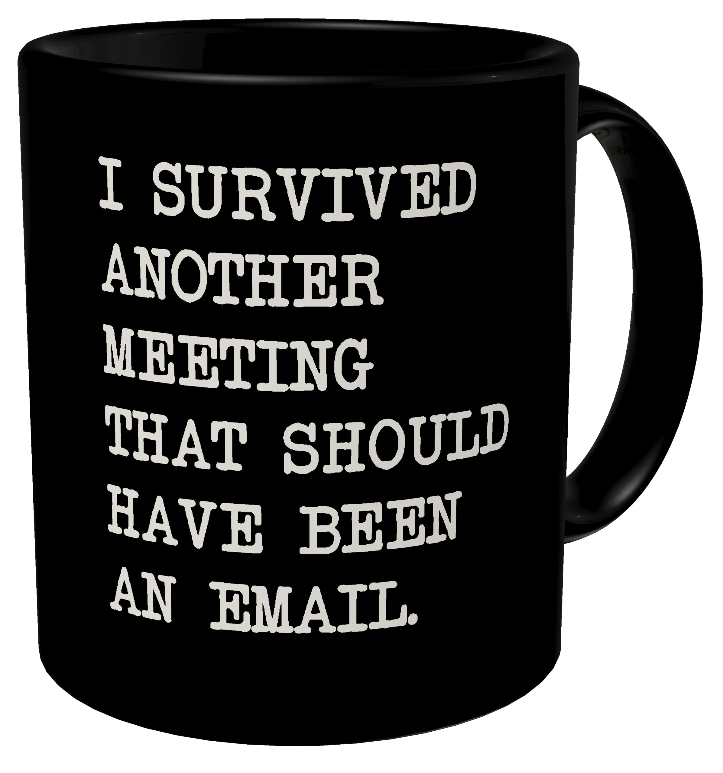 della Pace Funny Black Coffee Mug I Survived Another Meeting that Should Have Been An Email Geek Counselor Valentines Friends Gadget Love Assistant Appreciation 11 Ounces Pun Hanukkah