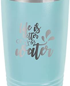 Life Is Better On The Water Laser Engraved Stainless Steel Double-Wall Insulated Vacuum Retirement Fisherman/Fisherwoman Retire Tumbler 20-Ounce Travel Coffee Cup Gift Travelling Fun Boat Mug