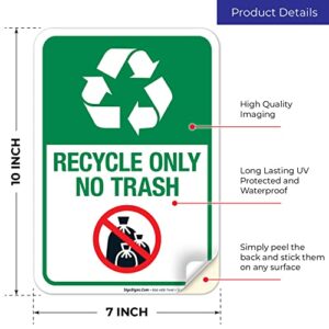 Recycle Only No Trash Sign, 10x7 Inches, 4 Mil Vinyl Decal Stickers Weather Resistant, Made in USA by Sigo Signs