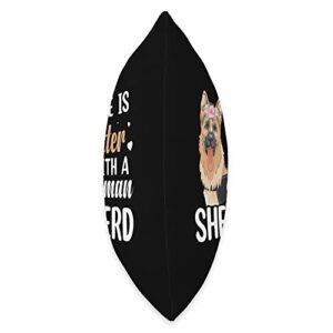 German Shepherd Dog Gift Design Ideas Life is Better with a German Shepherd Dog Funny Saying Throw Pillow, 16x16, Multicolor