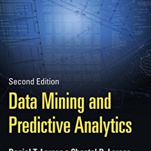 Data Mining and Predictive Analytics (Wiley Series on Methods and Applications in Data Mining)