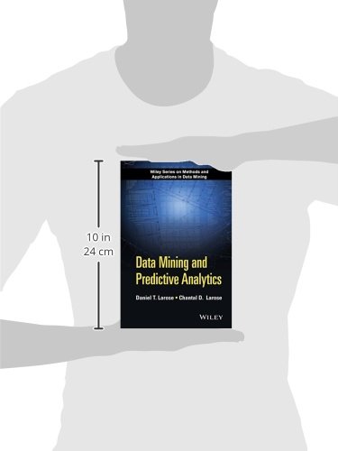 Data Mining and Predictive Analytics (Wiley Series on Methods and Applications in Data Mining)