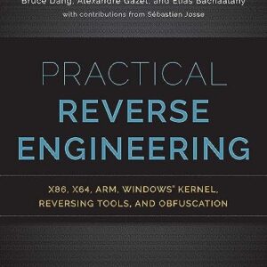 Practical Reverse Engineering: x86, x64, ARM, Windows Kernel, Reversing Tools, and Obfuscation