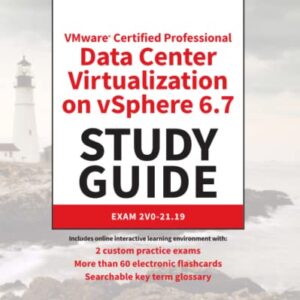 VMware Certified Professional Data Center Virtualization on vSphere 6.7 Study Guide: Exam 2V0-21.19