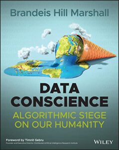 data conscience: algorithmic siege on our humanity