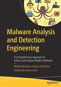 malware analysis and detection engineering: a comprehensive approach to detect and analyze modern malware