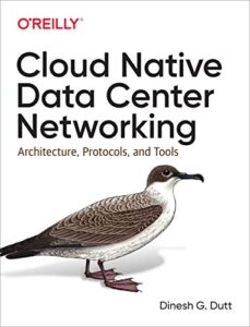 cloud native data center networking: architecture, protocols, and tools