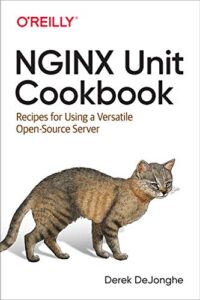 nginx unit cookbook: recipes for using a versatile open source server