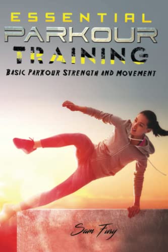 Essential Parkour Training: Basic Parkour Strength and Movement (Survival Fitness)