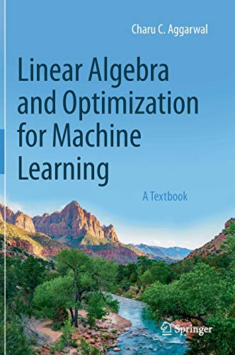 Linear Algebra and Optimization for Machine Learning: A Textbook